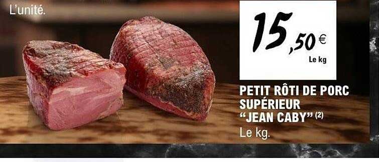 Promo Petit Rôti De Porc Supérieur “Jean Caby” chez E.Leclerc ...