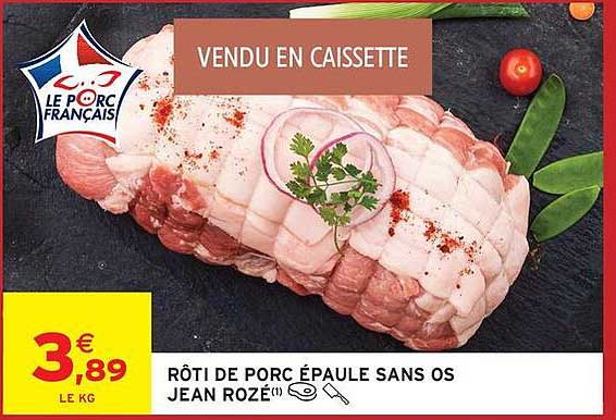 Promo Rôti De Porc Épaule Sans Os Jean Rozé chez Intermarché ...