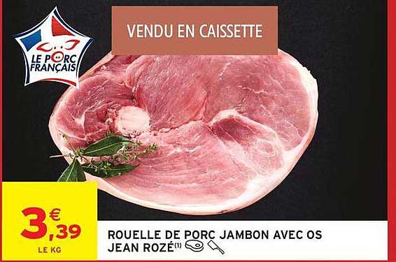 Promo Rouelle De Porc Jambon Avec Os Jean Rozé chez Intermarché ...