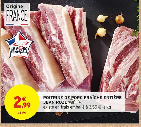 Promo Poitrine De Porc Fraîche Entière Jean Rozé chez Intermarché ...