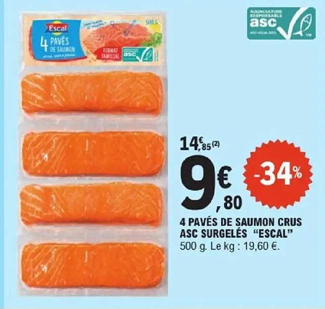 Promo 4 Pavés De Saumon Crus Asc Surgelés “Escal” chez E.Leclerc ...