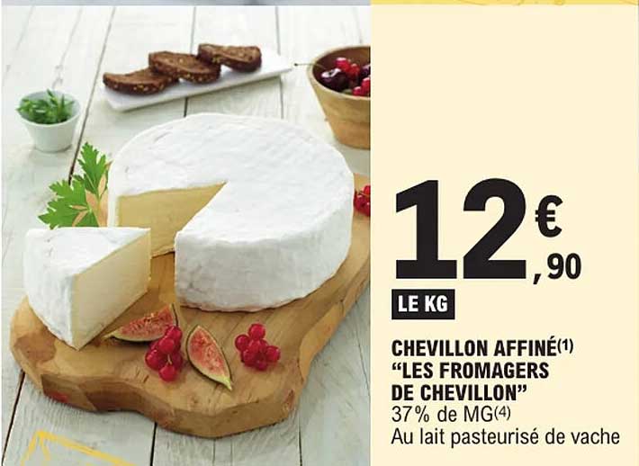 Promo Chevillon Affiné “Les Fromagers De Chevillon” chez E.Leclerc ...
