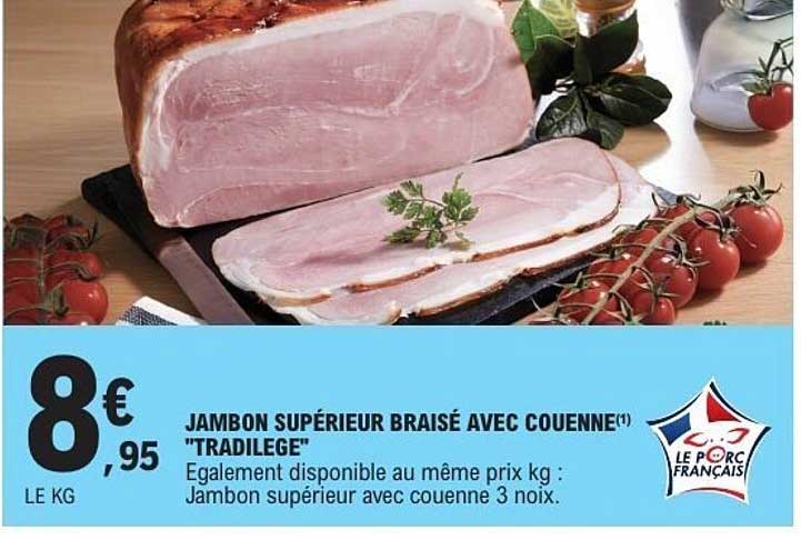 Promo Jambon Supérieur Braisé Avec Couenne(*) "Tradilege" chez E ...