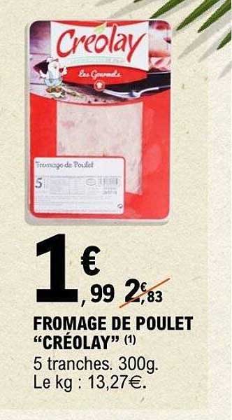 Promo Fromage De Poulet “Créolay” chez E.Leclerc - 123Catalogue.fr
