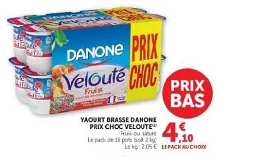 Promo Yaourt Brasse Danone Prix Choc Veloute Fruit Ou Nature chez Super ...