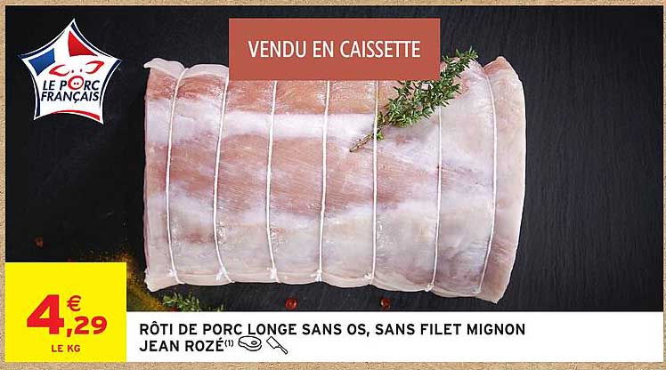 Promo Rôti De Porc Longe Sans Os, Sans Filet Mignon Jean Rozé chez ...