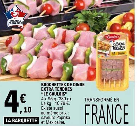 Promo Brochettes De Dinde Extra Tendres “Le Gaulois” chez E.Leclerc ...