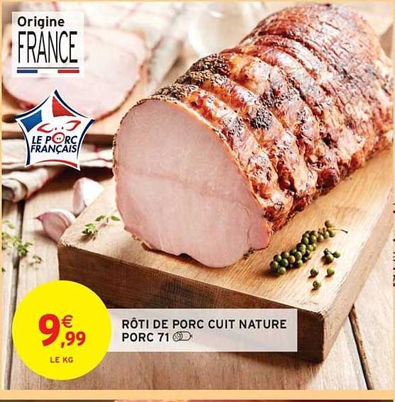 Promo Rôti De Porc Cuit Nature Porc 71 chez Intermarché - 123Catalogue.fr